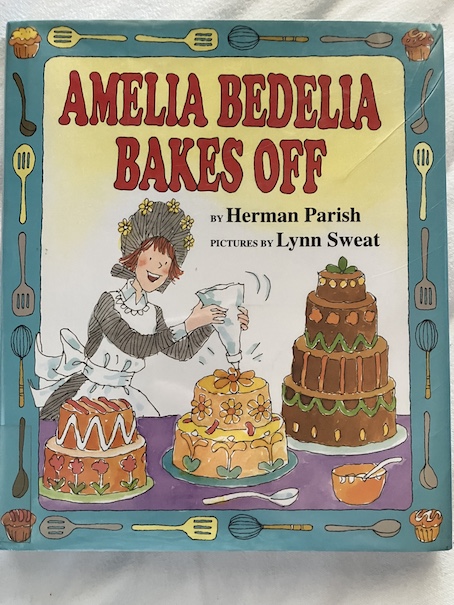 Amelia Bedelia Bakes Off – Jestress's Forgotten Books and Stories